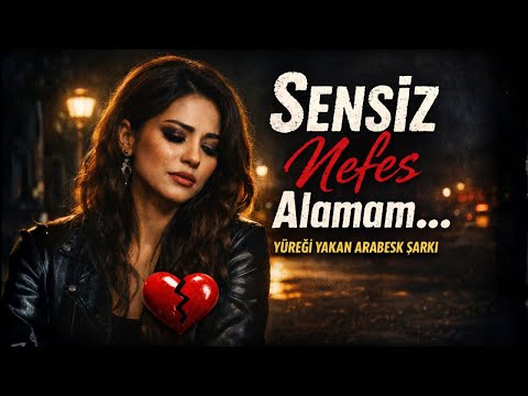 Sensiz Nefes Alamam | Damar Arabesk 2026 | Yeni Arabesk Şarkı | Yürek Yakan Ayrılık