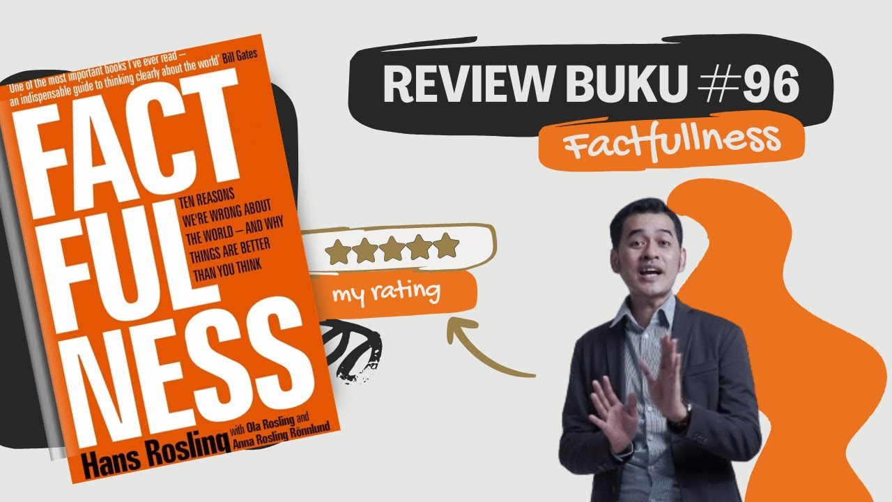 Review Buku #96 Factfullness By Hans Rosling - Ketika Apa Yang Kita ...
