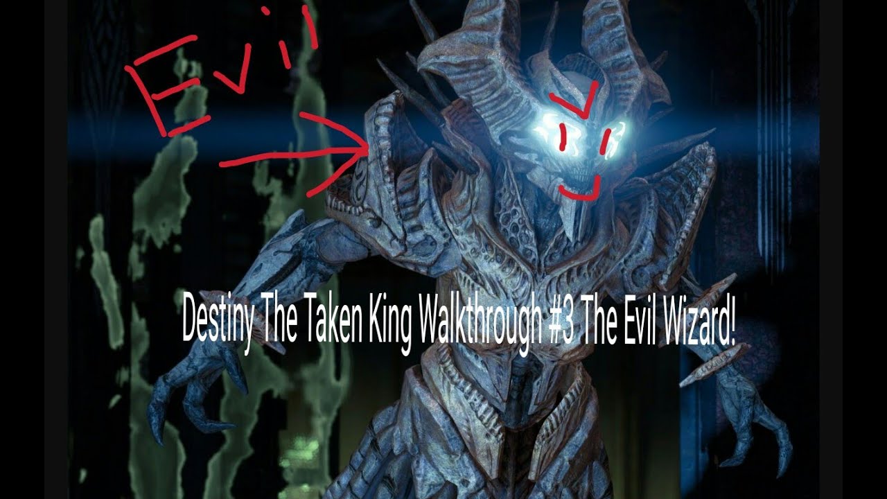 Destiny The Taken King Walkthrough Episode #3 The Evil Wizard! - YouTube