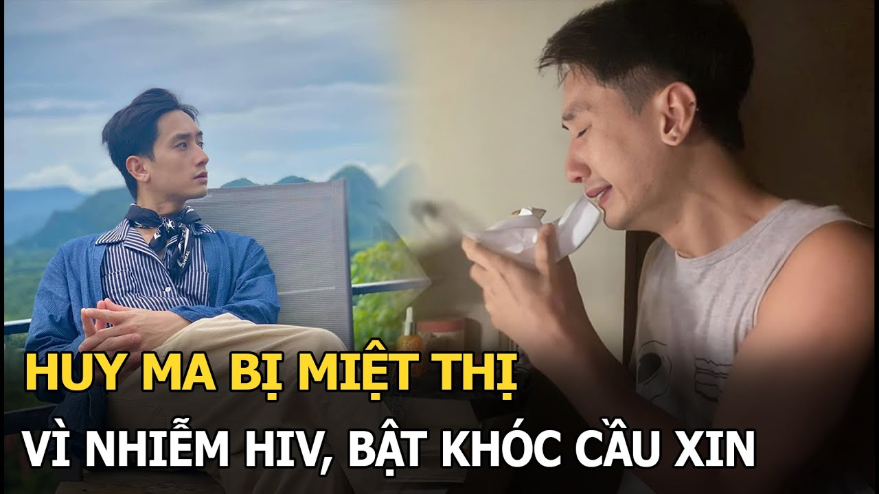 Huy Ma bị miệt thị vì nhiễm HIV, bật khóc cầu xin - YouTube