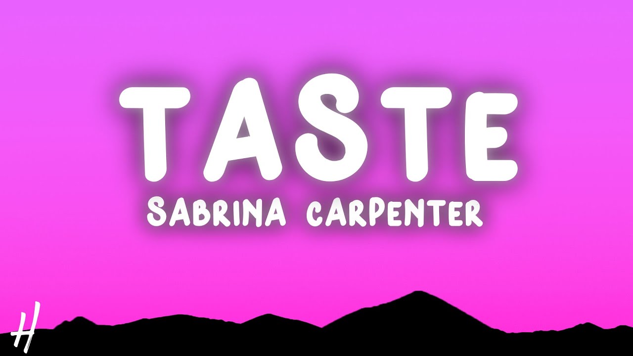 Sabrina Carpenter - Taste (Lyrics) - YouTube