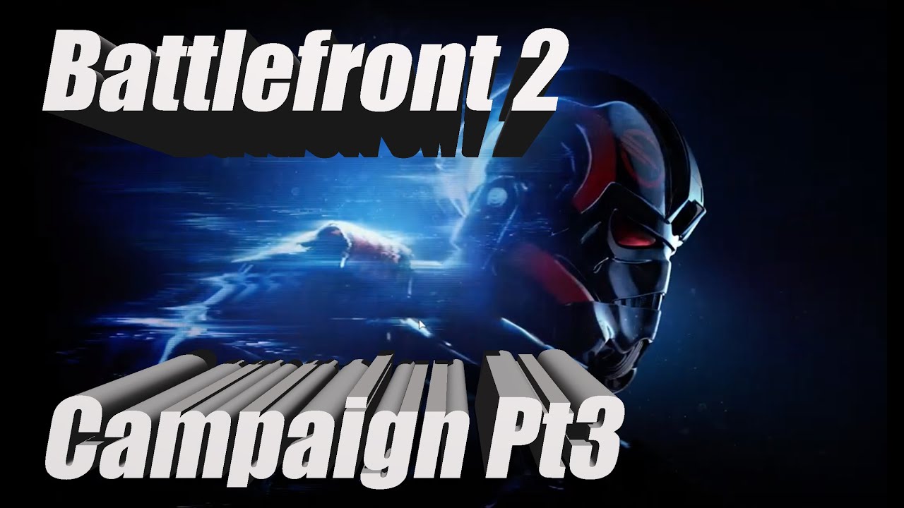 Star Wars Battlefront 2 Campaign Pt3 - YouTube