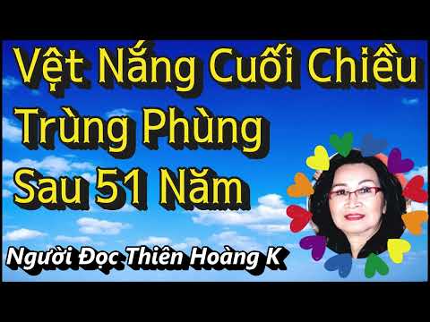 Vệt Nắng Cuối Chiều, Cuộc Trùng Phùng Sau 51 Năm/ Phạm Tín An Ninh