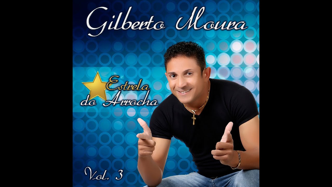 gilberto moura a estrela do arrocha - YouTube