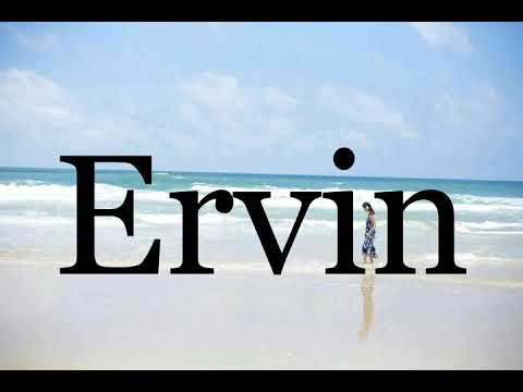 How To Pronounce Ervin🌈🌈🌈🌈🌈🌈Pronunciation Of Ervin - YouTube