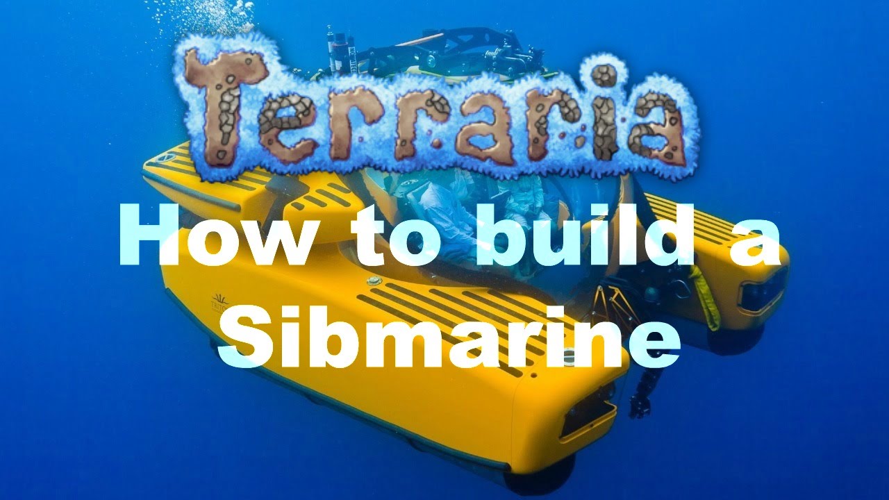 Terraria: How to build a Submarine :) - YouTube