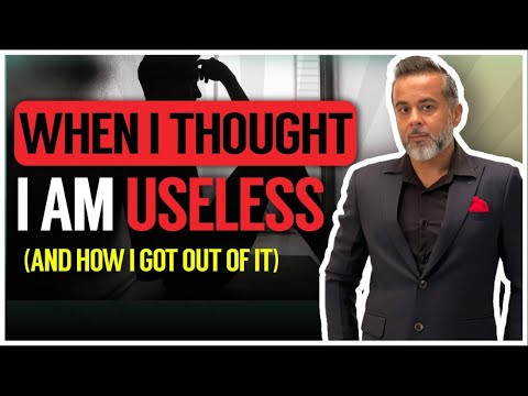 When I thought I am useless (and how I got out of it) - YouTube
