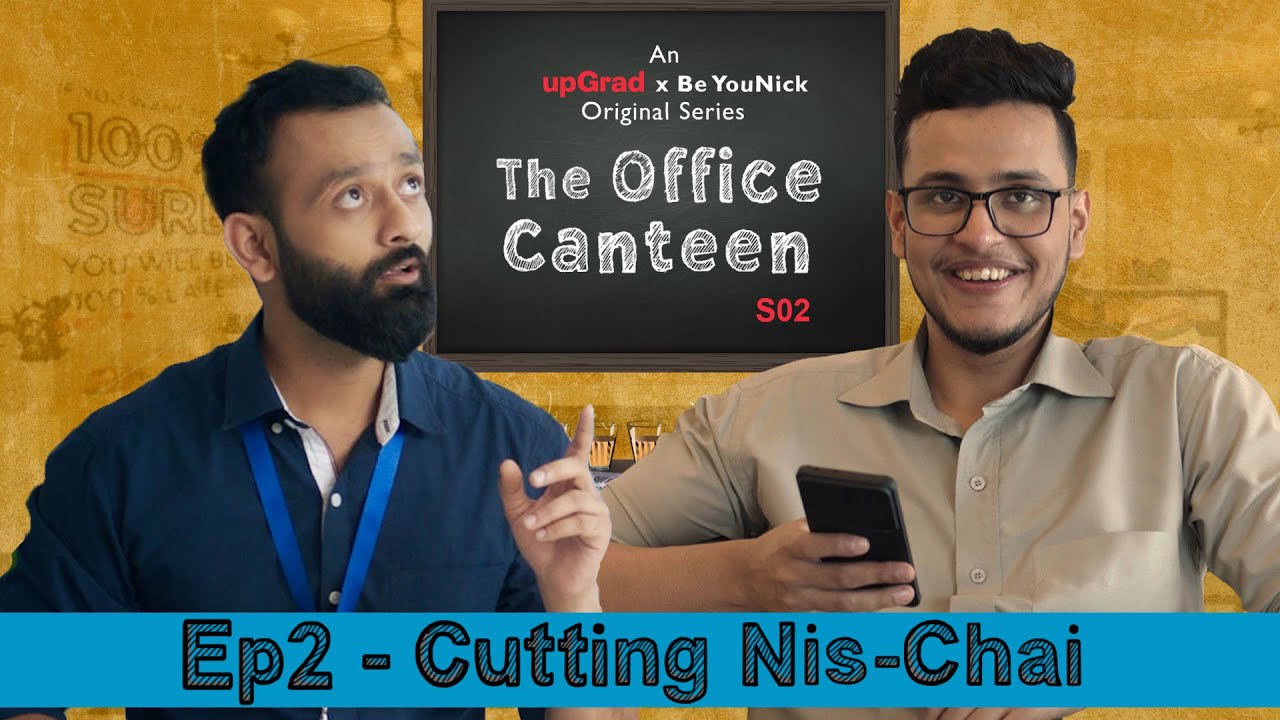 BYN x upGrad Originals: The Office Canteen S02 E02 | Cutting Nis-Chai ...