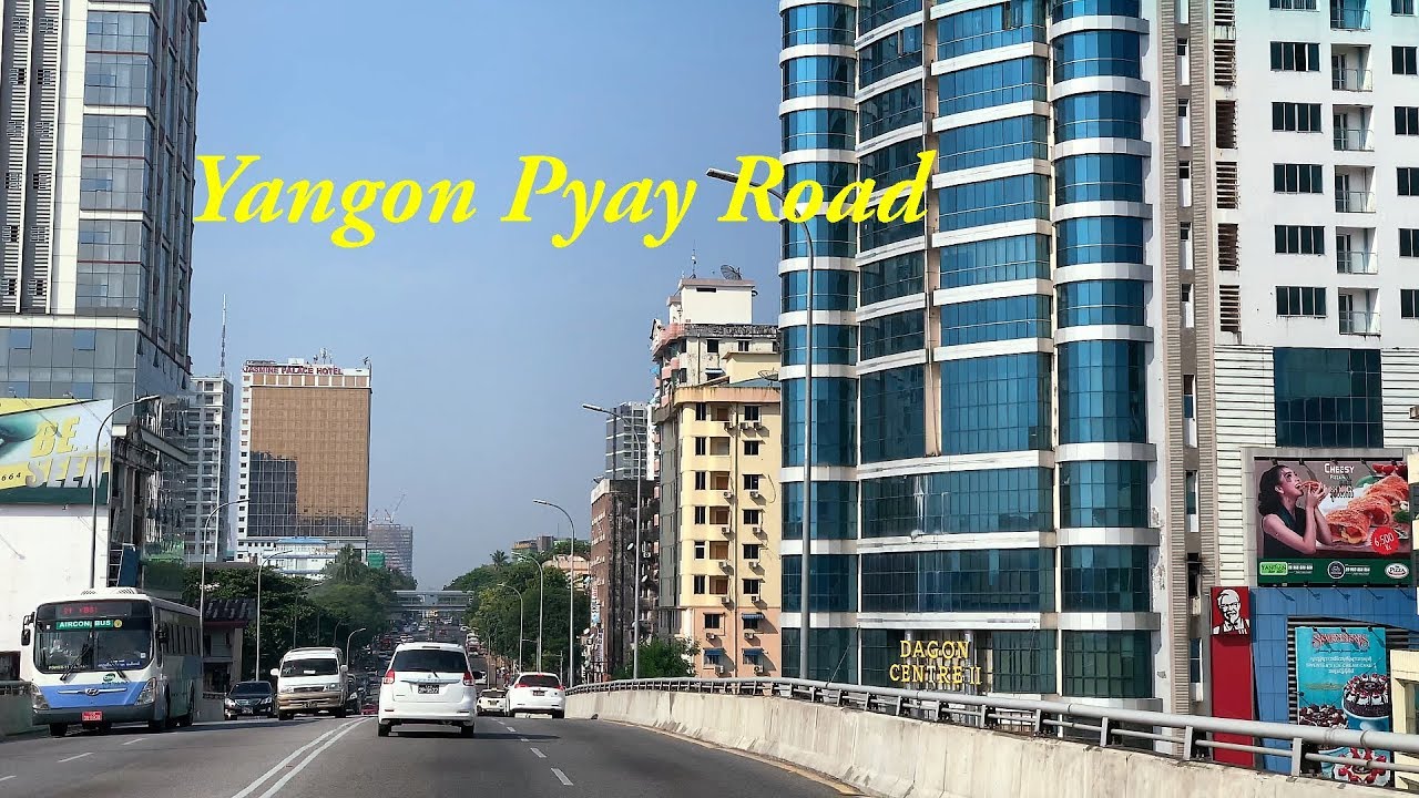 ရန်ကုန် ပြည်လမ်း Scenic Drive Yangon Pyay Road revisited December 2018 ...