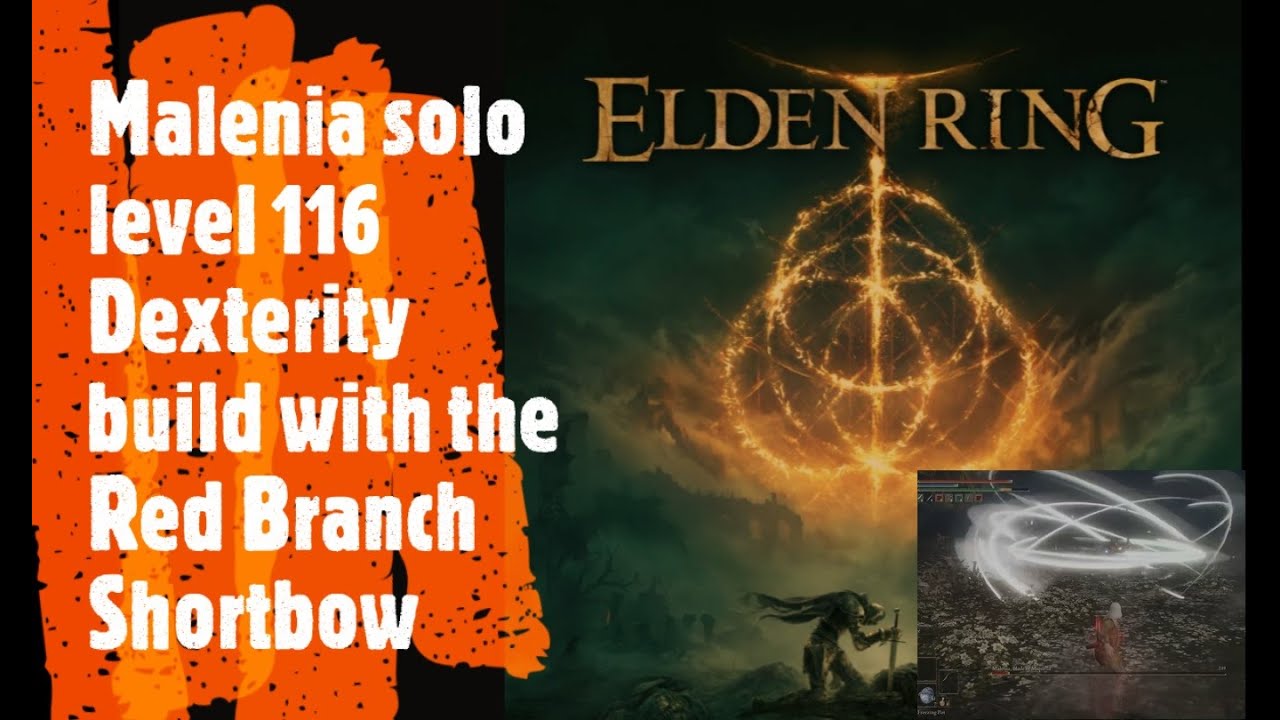 Elden Ring [Malenia solo level 116 Dexterity build with the Red Branch ...