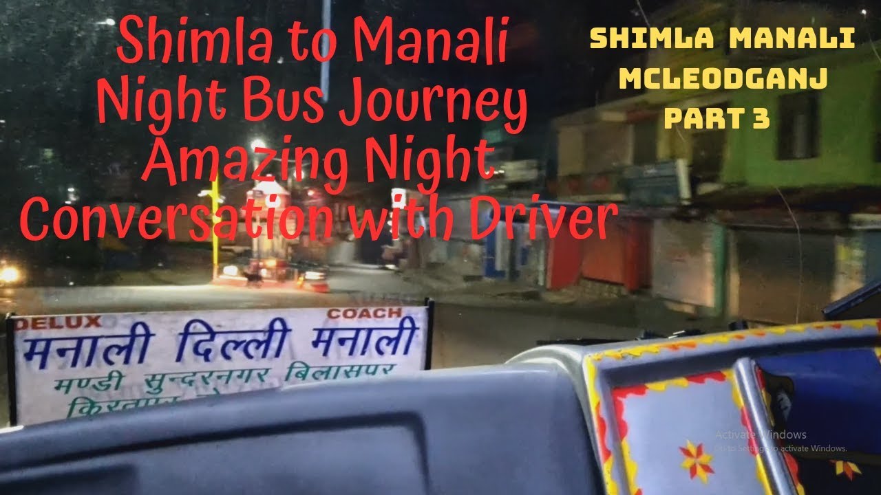 Shimla to Manali Night Bus Journey - Driver Conversation - YouTube
