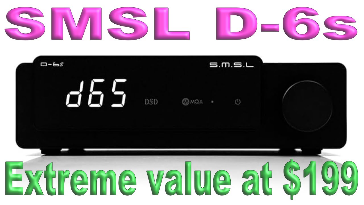 smsl D-6s - Amazing Value DAC at $199 - YouTube