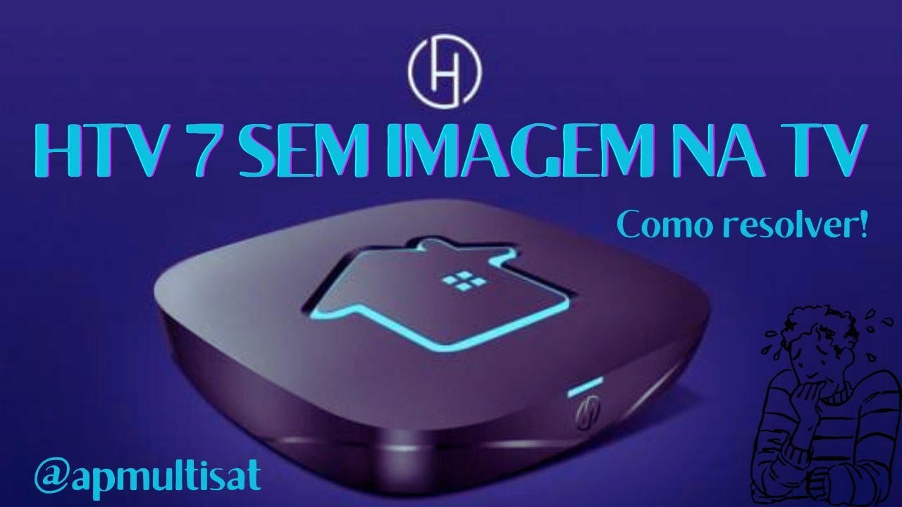 HTV 7 LIGA MAS NÃO TEM IMAGEM NA TV! resolvido ! - YouTube