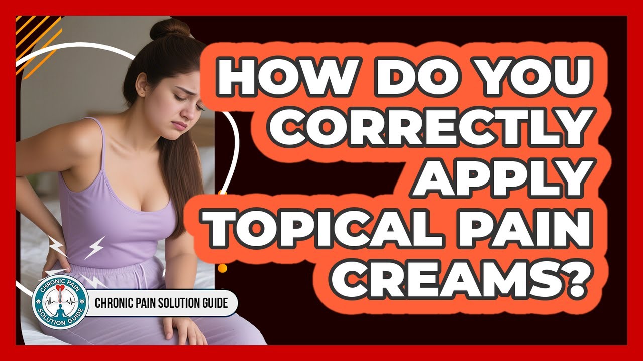 How Do You Correctly Apply Topical Pain Creams? - YouTube