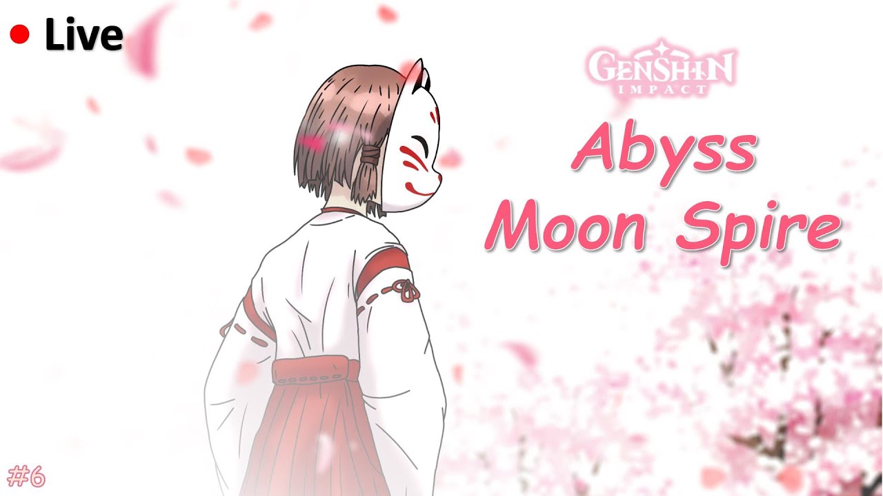 Genshin Impact - Spiral Abyss / Abyssal Moon Spire #6 (Blessing ...
