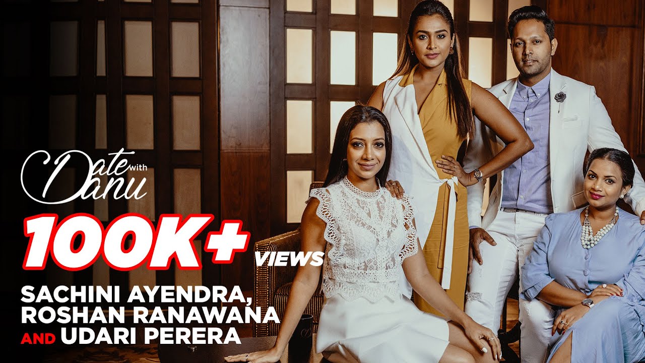 Date With Danu | Roshan & Kushlani Ranawana, Sachini Ayendra & Udari Perera - YouTube