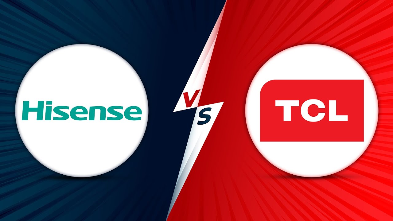 Hisense Vs TCL - Which Brand Makes Better TVs? (Which Brand Should You ...
