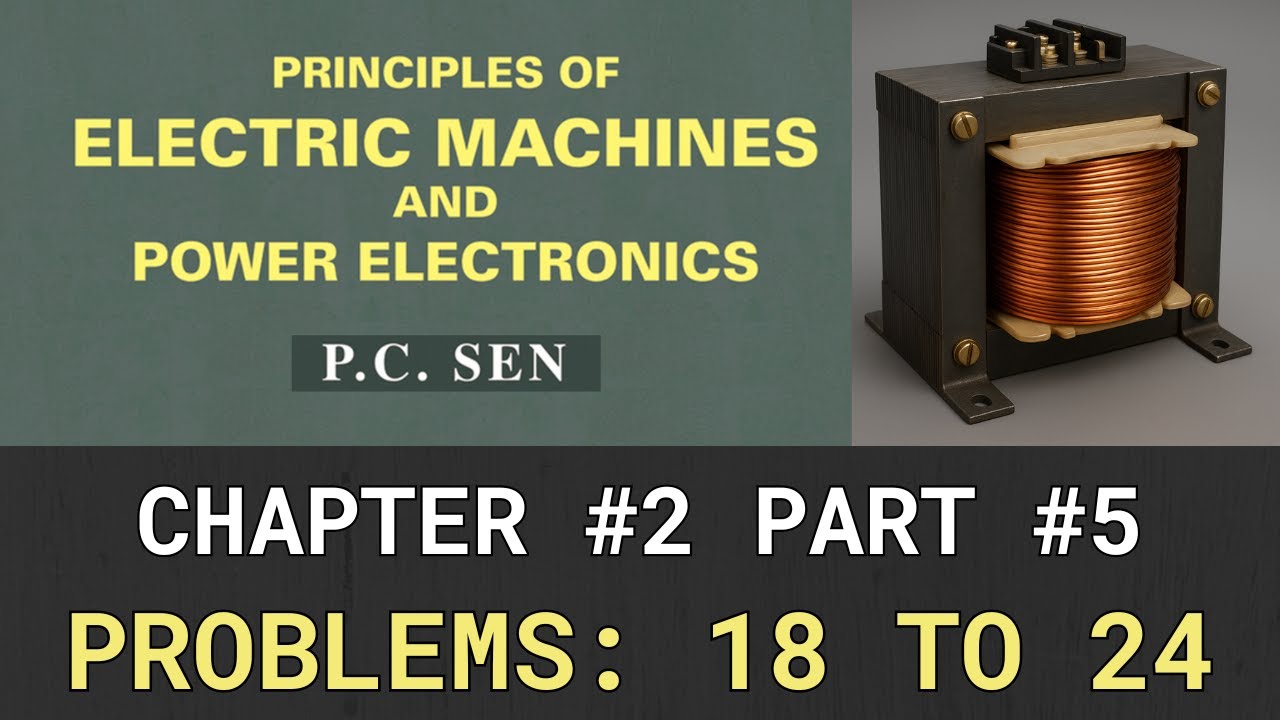 Chapter 2: Problems: 18 to 24, Principles of electric machines & power electronics - YouTube