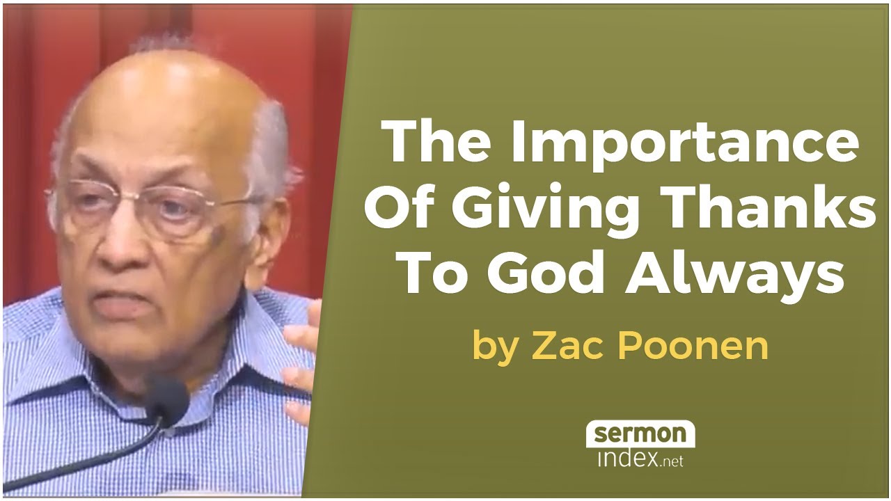 The Importance Of Giving Thanks To God Always by Zac Poonen - YouTube