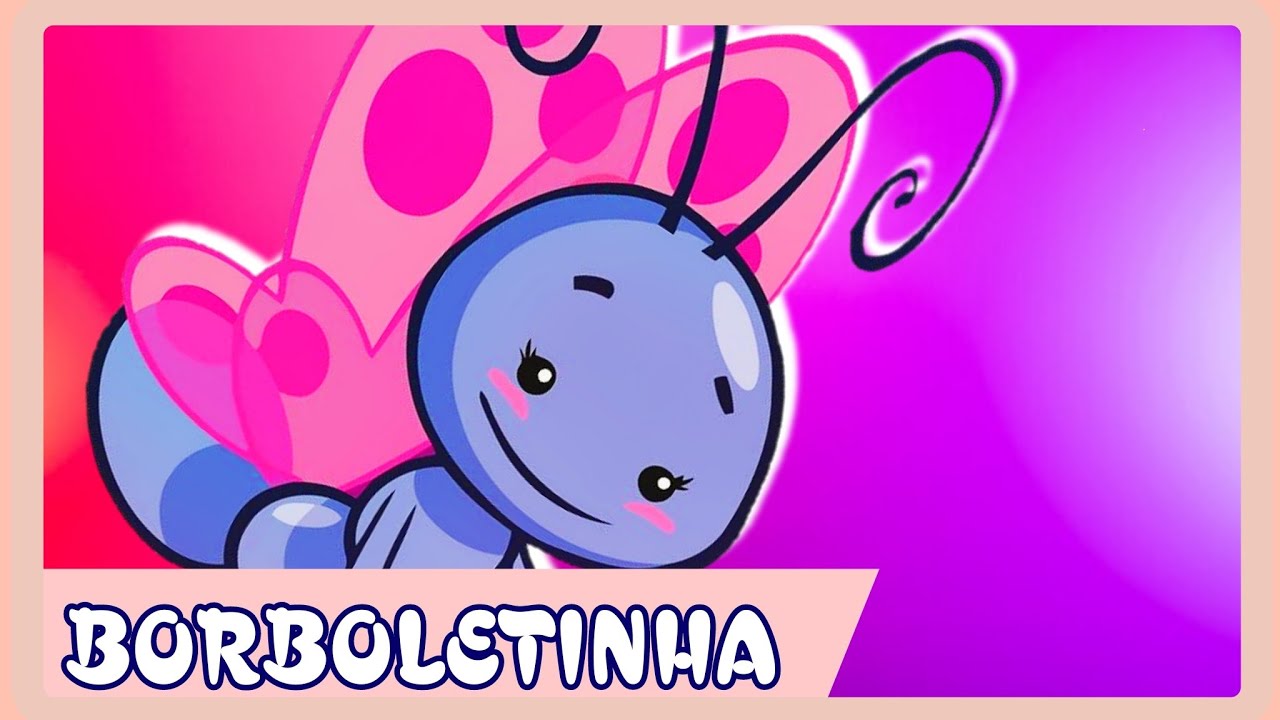 Borboletinha tá na cozinha/Canção Infantil Borboletinha/Borboletinha ...