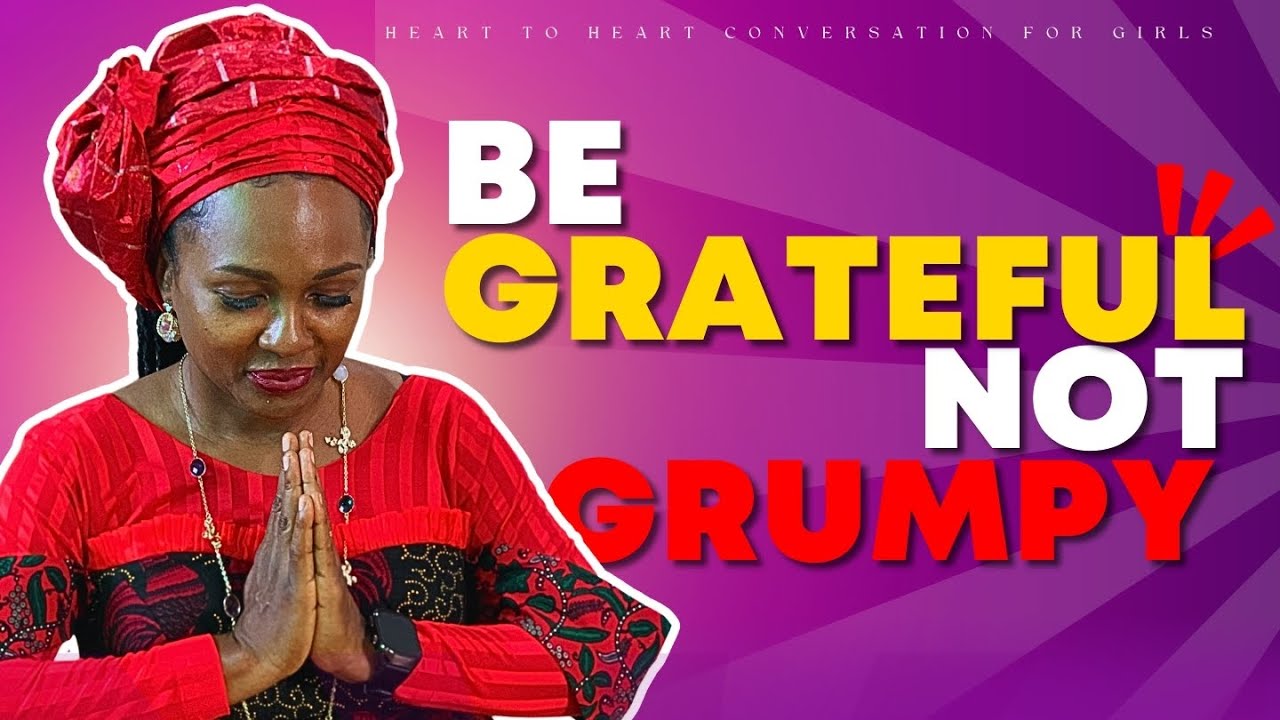 How to be GRATEFUL and NOT GRUMPY - YouTube