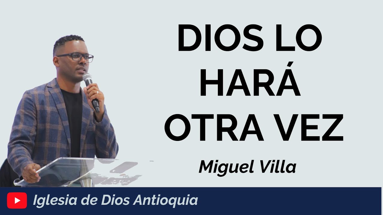 Dios Lo Hará Otra Vez - Miguel Villa - YouTube