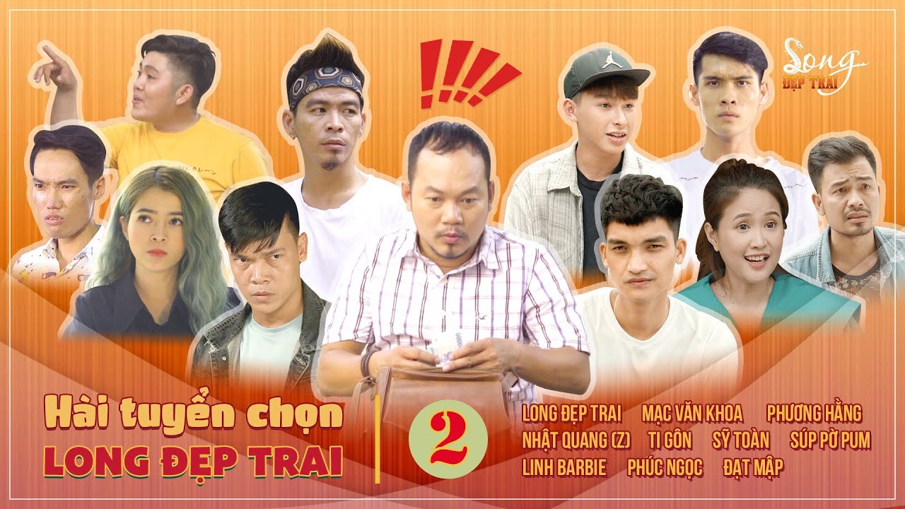 Hài Long Đẹp Trai Tuyển Chọn - Long Đẹp Trai, Mạc Văn Khoa, Phương Hằng ...