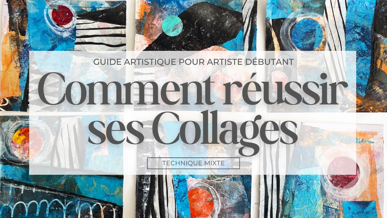 Comment réussir ses collages - Techniques mixtes - YouTube