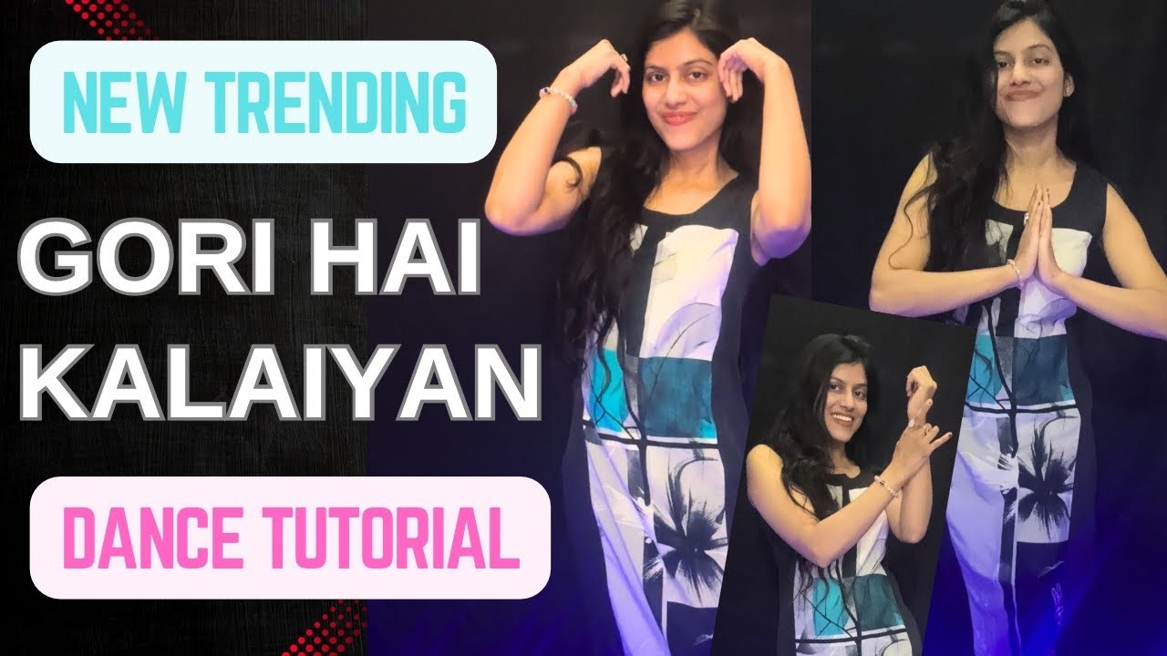 Gori Hai Kalaiyan Dance Tutorial | New Trending Song Step By Step ...