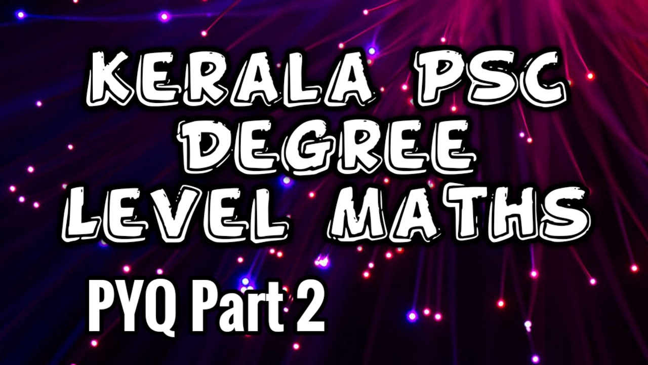 Kerala PSC Degree Level Maths Questions and Answers | Part 2 - YouTube