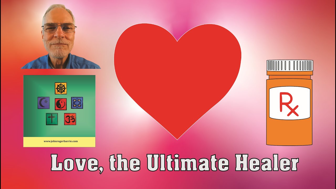 Love, the Ultimate Healer - YouTube