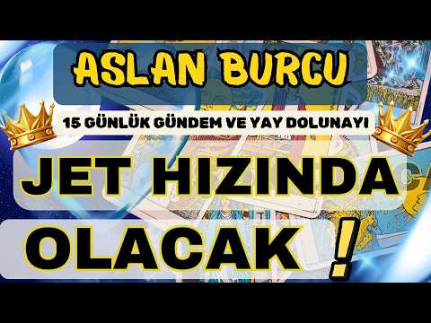 ASLAN BURCU 👑 👀 ŞOK EDECEK OLAYLAR ❗HER ŞEY JET HIZINDA OLUYOR❗🕊️ 15 GÜNLÜK GÜNDEM VE YAY DOLUNAYI🕊️