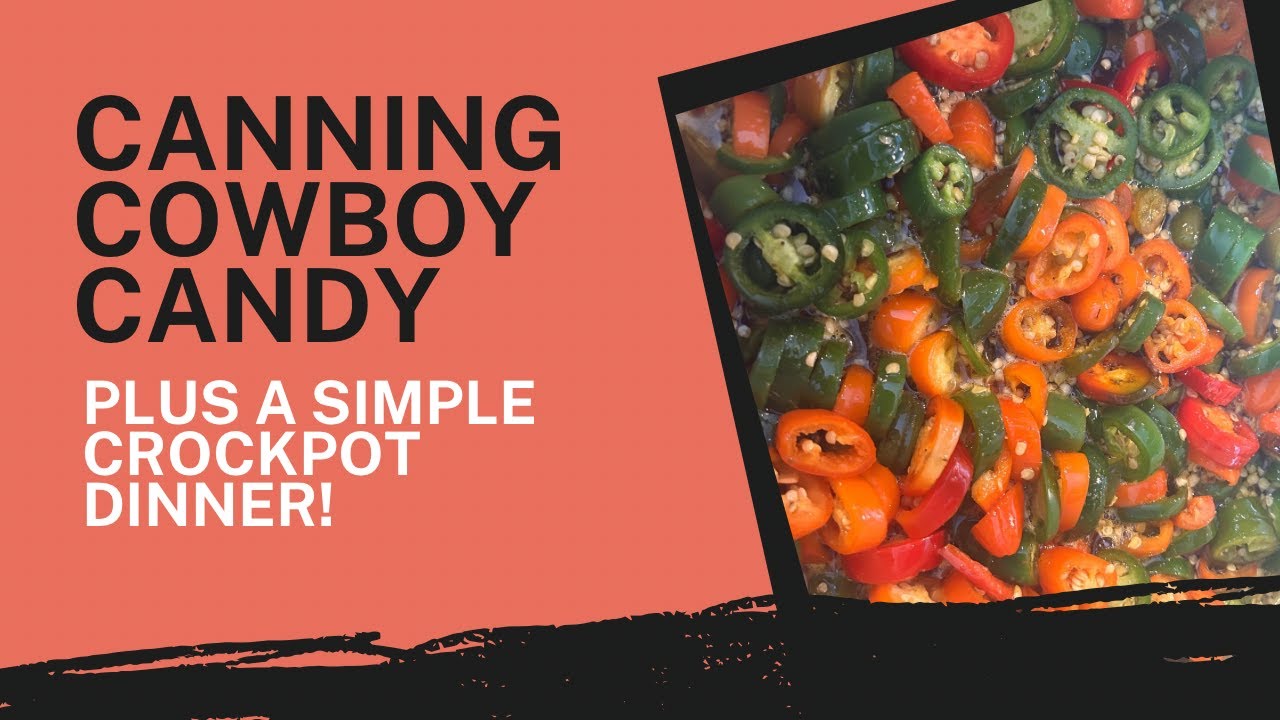 Canning Cowboy Candy PLUS Simple Crockpot Dinner - YouTube