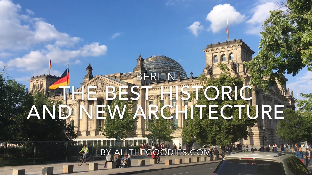 Berlin - The best historic and new architecture, Germany ...