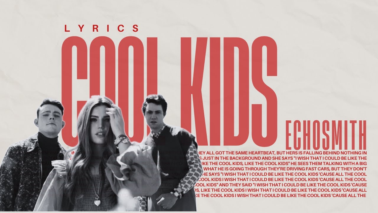 Cool Kids - Echosmith (Lyrics) - YouTube