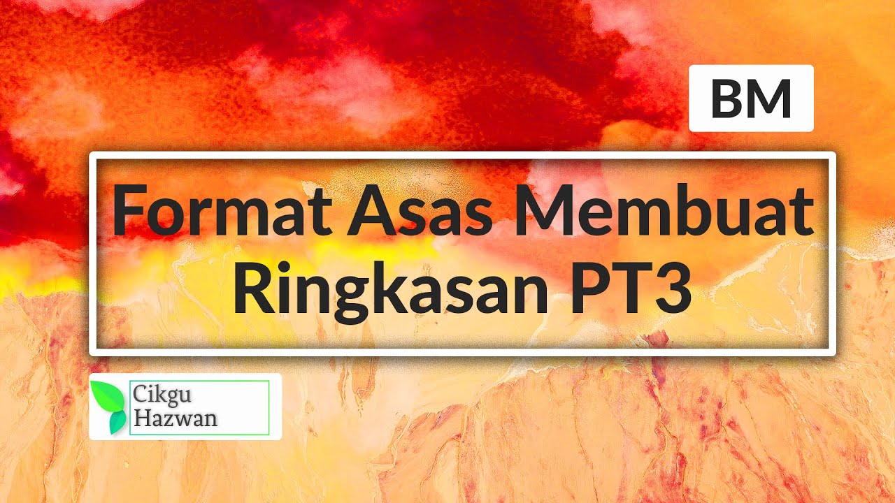 PT3 - Format Asas Membuat Ringkasan - YouTube