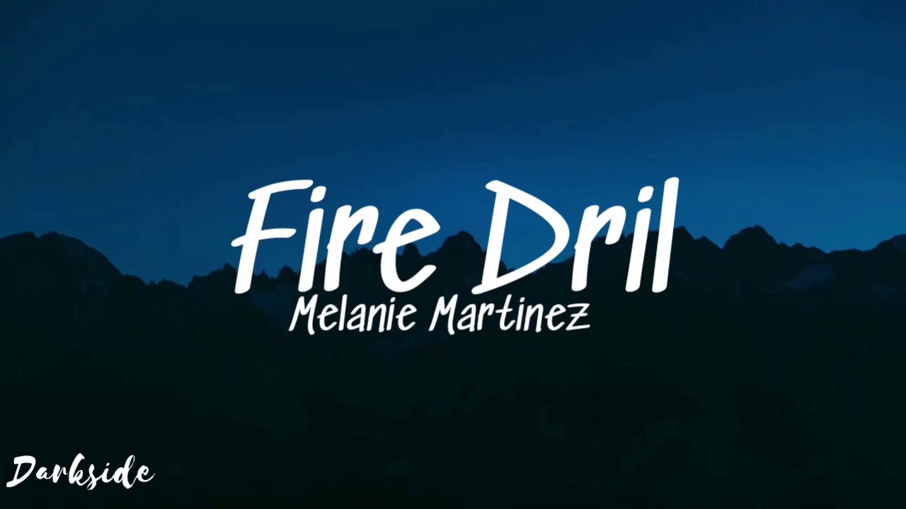Melanie Martinez - Fire Drill (Lyrics)🎵 - YouTube