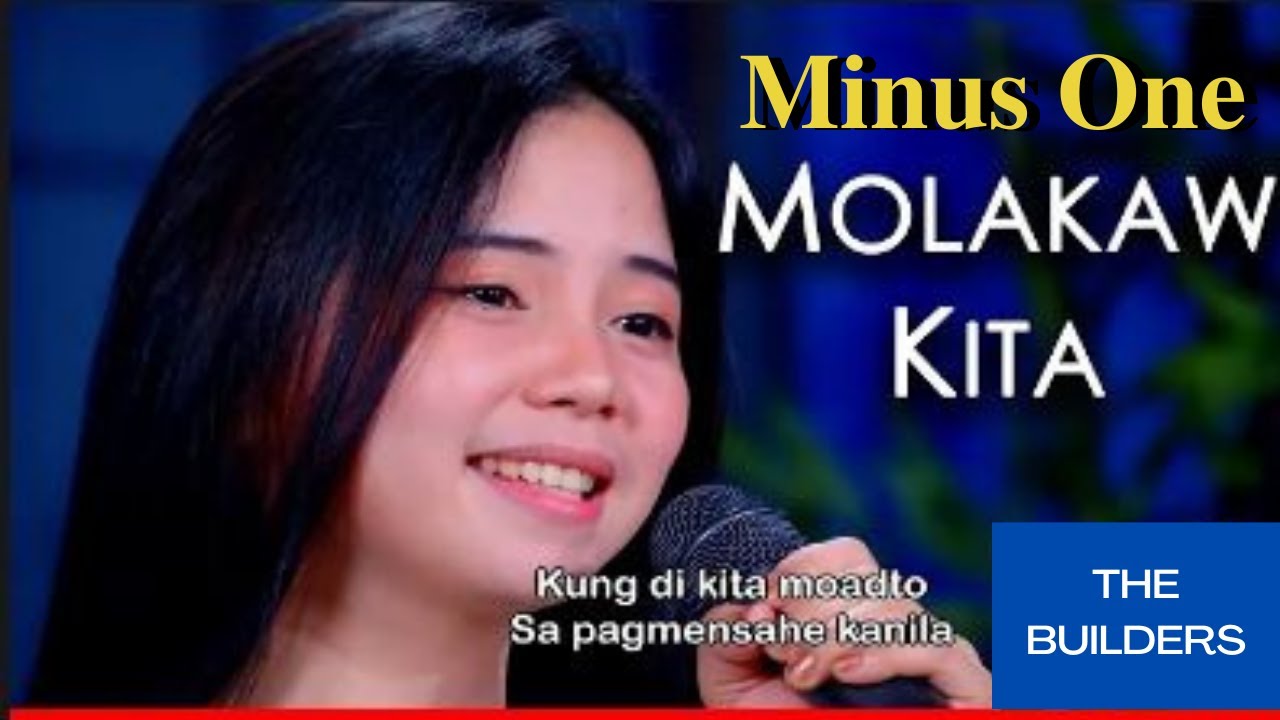 MOLAKAW KITA MINUS ONE | THE BUILDERS - YouTube