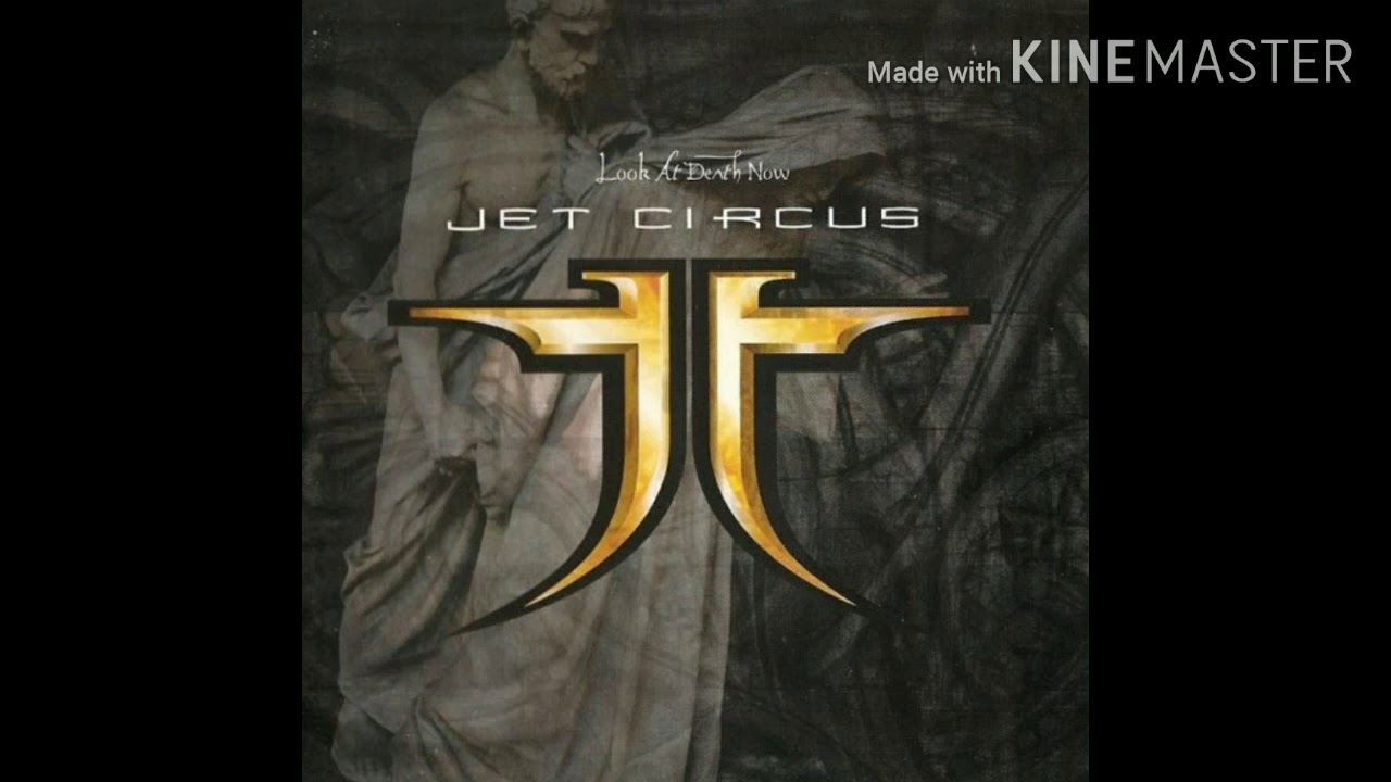 Jet Circus - Look At Death Now (2005) - 4. Look At Death Now - YouTube