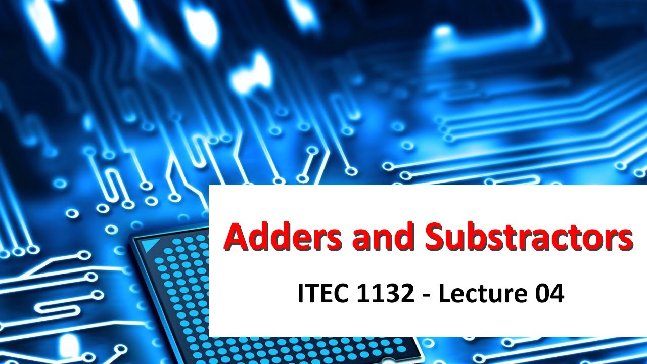 ITEC 1132 - L4 Adders and Substractors - YouTube