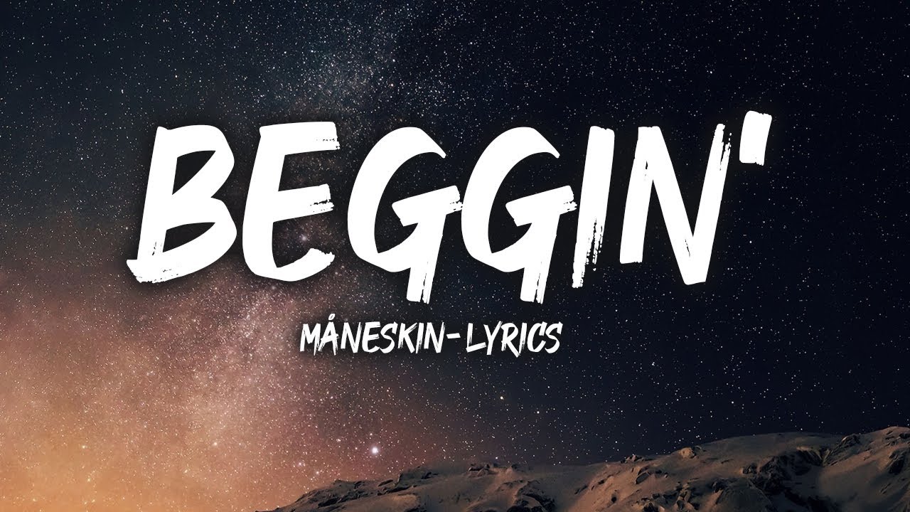 Måneskin - Beggin' (Lyrics) "I'm beggin', beggin' you" - YouTube