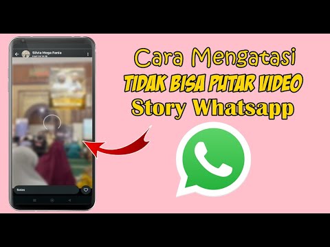 CARA MENGATASI TIDAK BISA PUTAR VIDEO STORY WHATSAPP