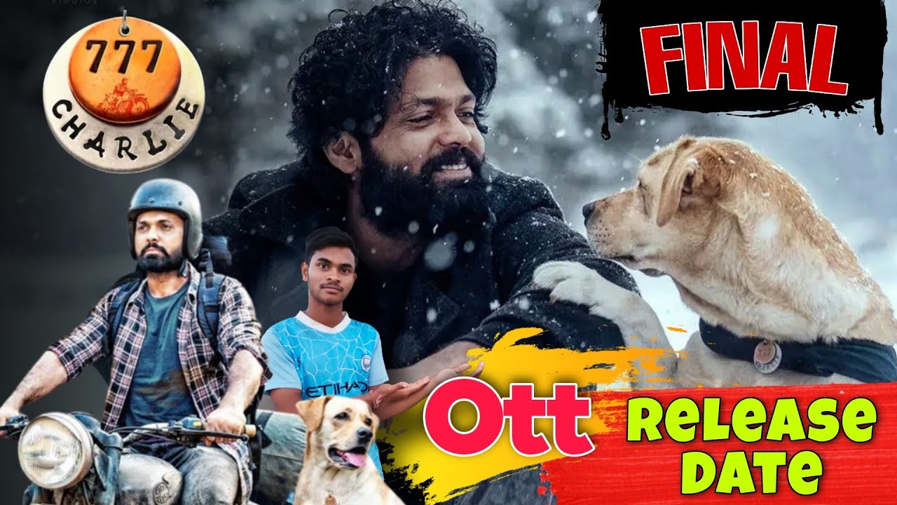 777 Charlie Movie Final OTT Release Date | 777 Charlie ott par kab ...