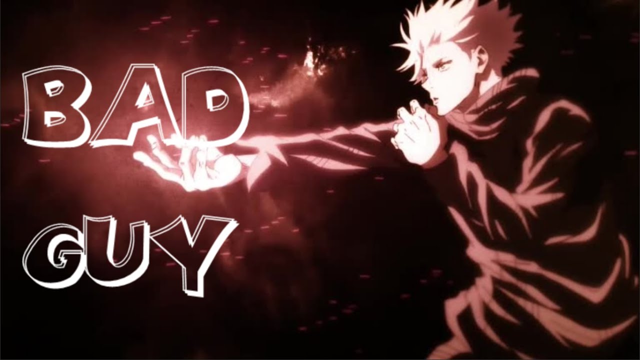 Jujutsu Kaisen [AMV] bad guy - Billie Eilish - YouTube