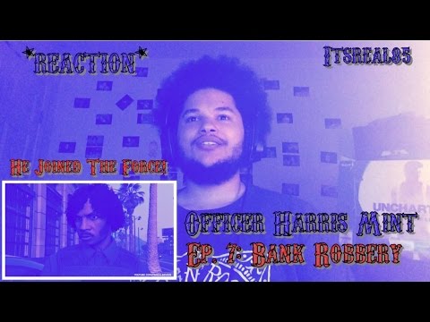 HE JOINED THE FORCE - Officer Harris Mint Ep. 7: Bank Robbery *REACTION ...