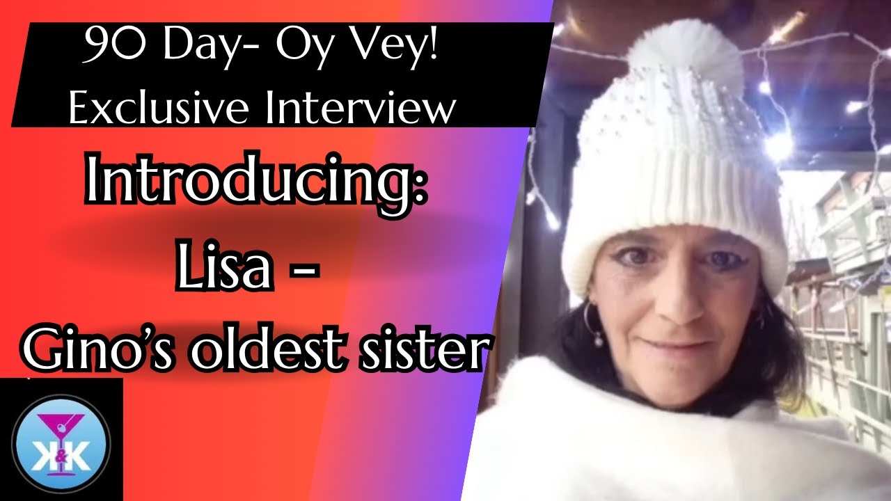 EXCLUSIVE INTERVIEW WITH GINO’S SISTER LISA! 90 Day Oy Vey Special ...