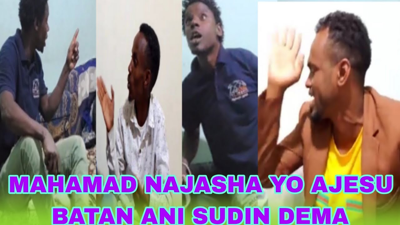 UUFF MAHAMAD NAJASHA HAGA AJESU FAYA TIYA HIN JIRTU TAKA SUDII DEMU ...