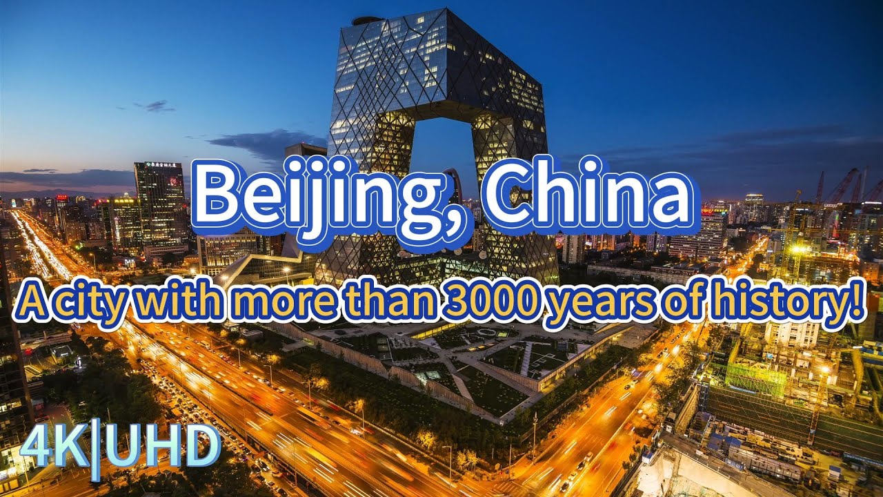 4K, Beijing, the capital of China, has over 3000 years of history！北京 ...