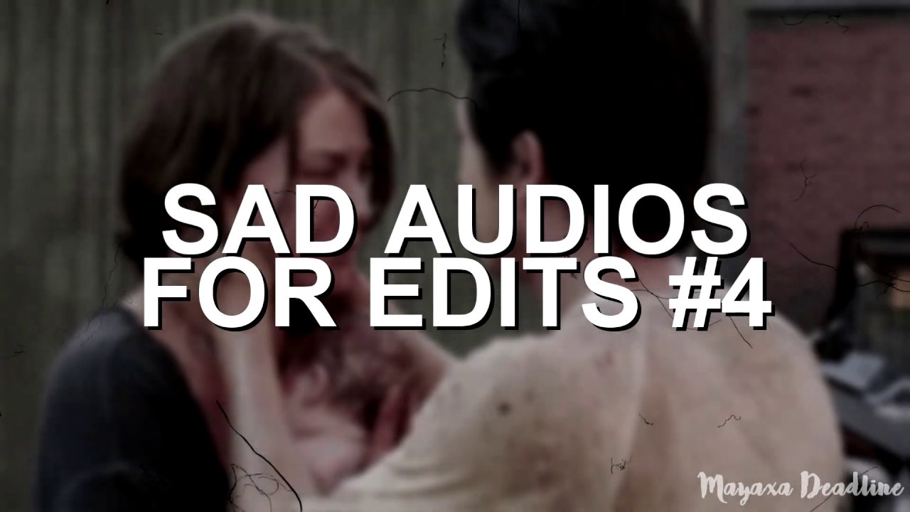 SAD AUDIOS FOR EDITS #4 - YouTube