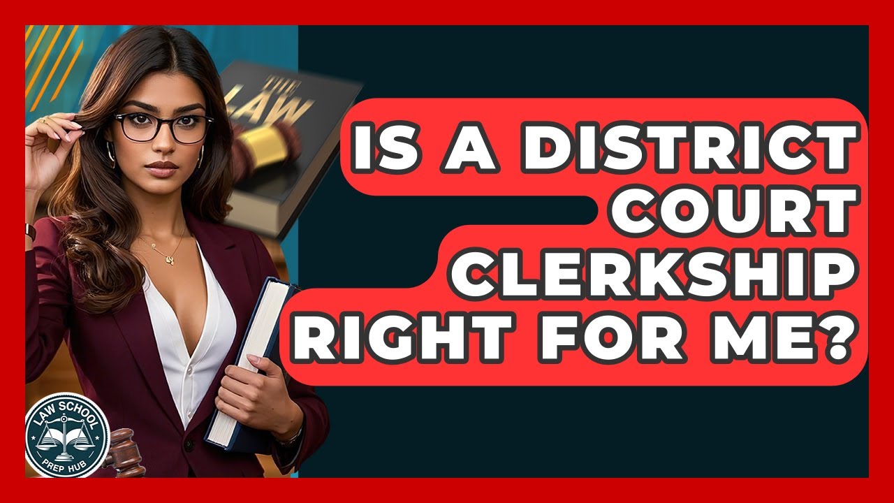 Is A District Court Clerkship Right For Me? - Law School Prep Hub - YouTube
